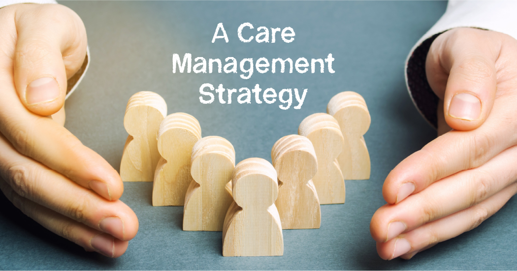 A Care Management Strategy Access Health Care Physicians Blog